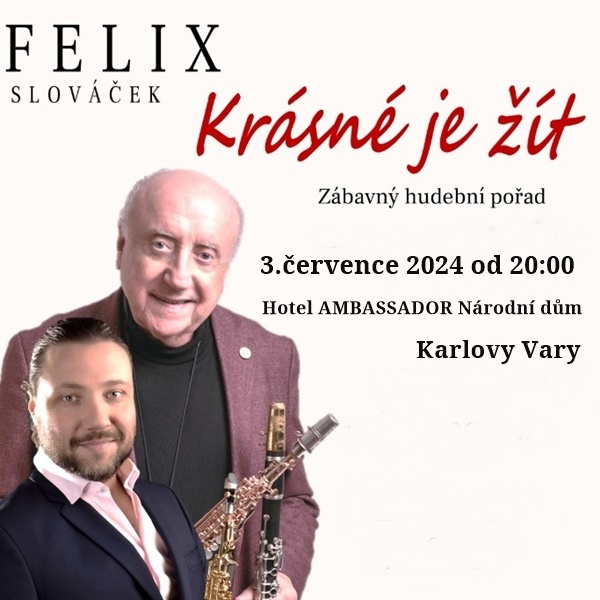 Zábavný, hudební večer - FELIX SLOVÁČEK, Krásné je žít! | TICKETPORTAL ...